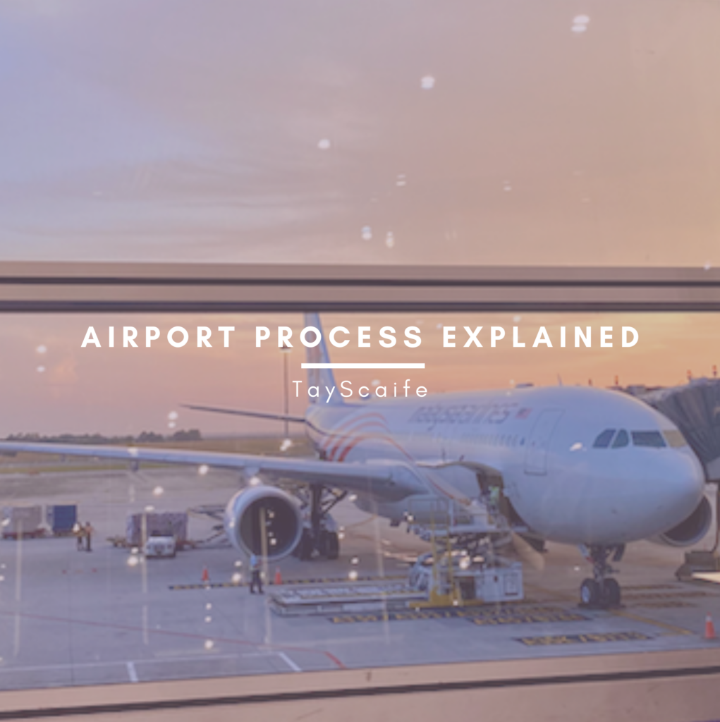 Travel 101 – Breaking down the Airport Process Step-by-Step - Tay Scaife